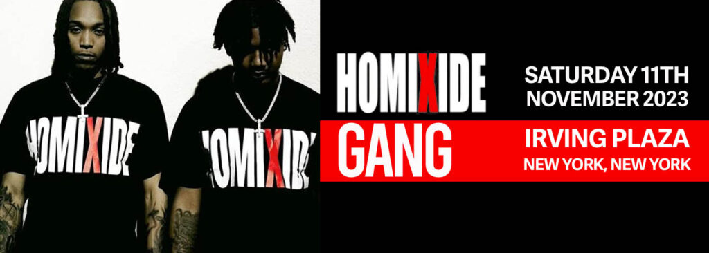 Homixide Gang Tickets | 11 November 2023 | Irving Plaza Homixide Gang Tickets | 11 November 2023 | Irving Plaza